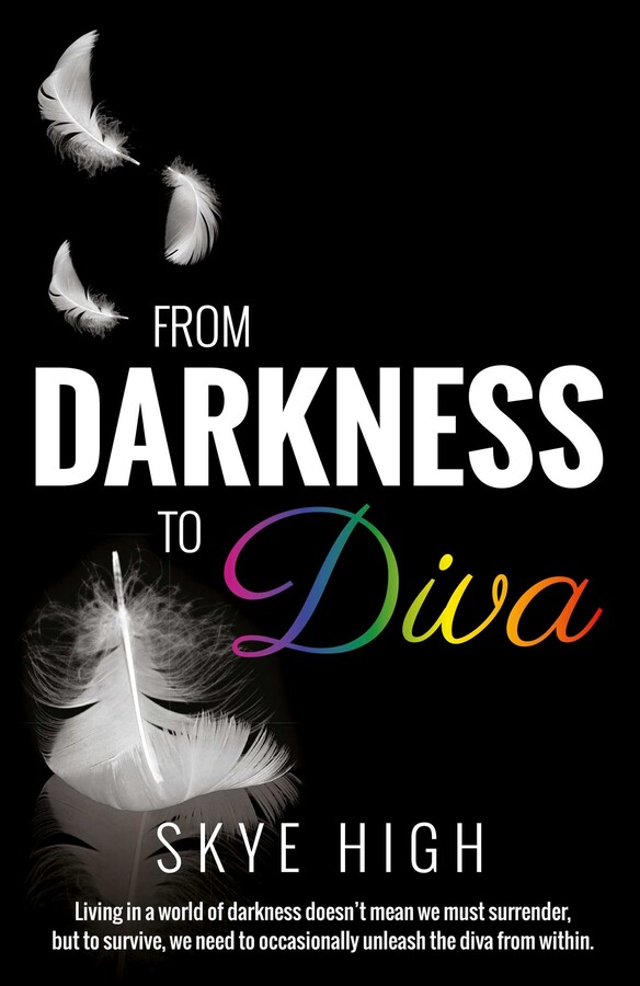 From Darkness to Diva | Book by Skye High | Official Publisher Page ...