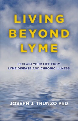 Living Beyond Lyme eBook by Joseph J. Trunzo | Official Publisher Page ...