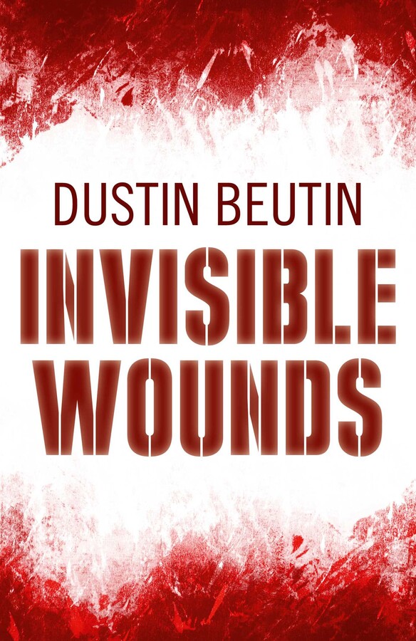 Invisible Wounds | Book by Dustin Beutin | Official Publisher Page ...