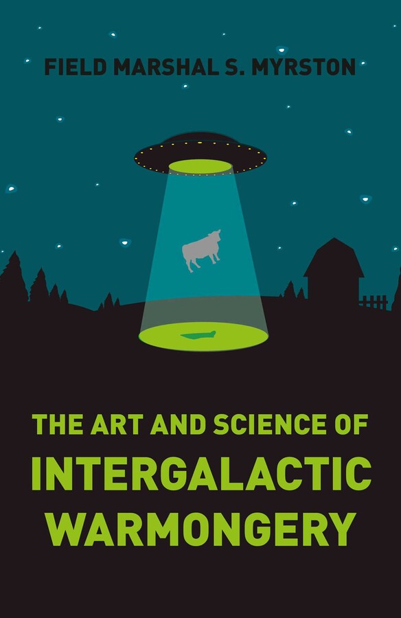 The Art and Science of Intergalactic Warmongery eBook by Field Marshal ...