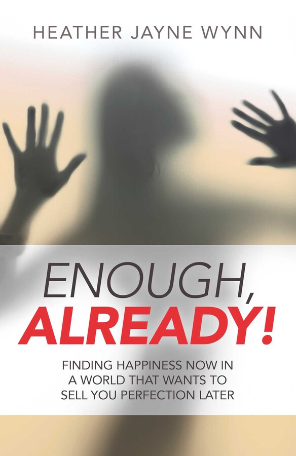 Enough, Already! | Book by Heather Jayne Wynn | Official Publisher Page ...