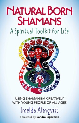 Natural Born Shamans - A Spiritual Toolkit for Life eBook by Imelda ...