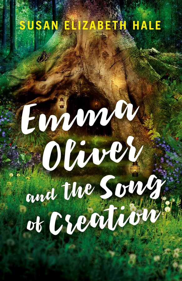 Emma Oliver and the Song of Creation eBook by Susan Elizabeth Hale ...