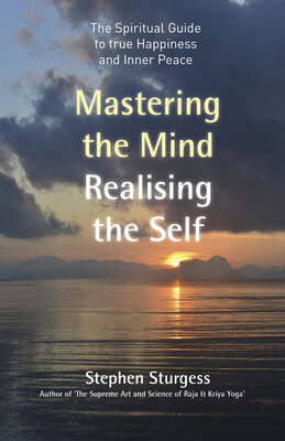 Mastering the Mind, Realising the Self | Book by Stephen Sturgess ...