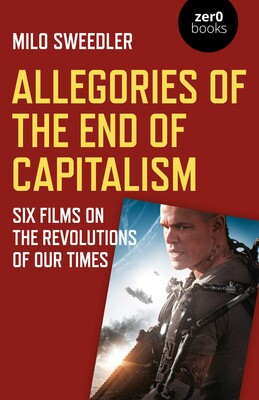 Allegories of the End of Capitalism eBook by Milo Sweedler | Official ...