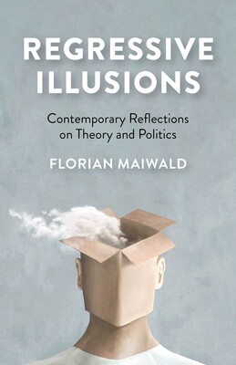Regressive Illusions eBook by Florian Maiwald | Official Publisher Page ...