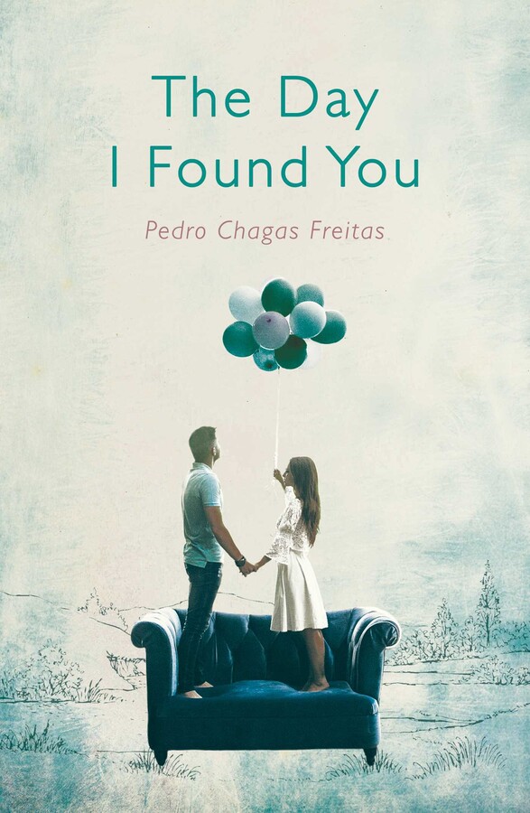 The Day I Found You | Book by Pedro Chagas Freitas, Daniel Hahn ...