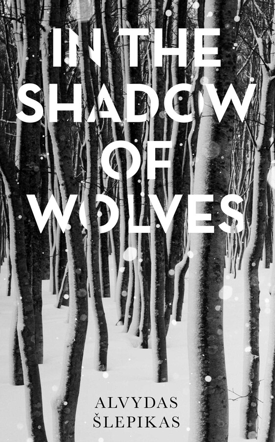 In the Shadow of Wolves | Book by Alvydas Šlepikas, Romas Kinka ...