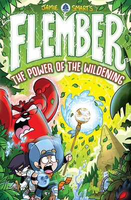Flember 4: The Power of the Wildening | Book by Jamie Smart | Official ...