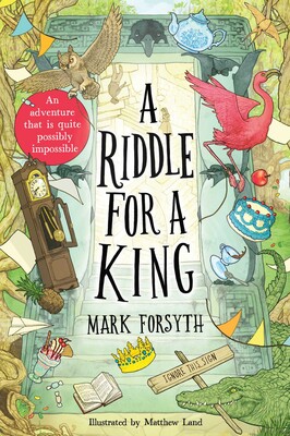 Riddle for a King | Book by Mark Forsyth | Official Publisher Page ...