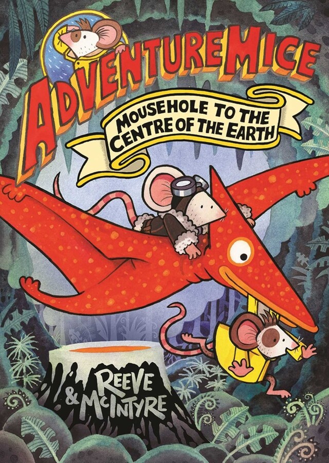 Adventuremice 7: Mousehole to the Centre of the Earth | Book by Philip ...