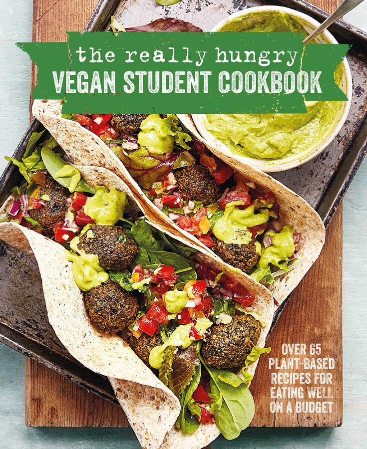 The Really Hungry Vegan Student Cookbook | Book by Ryland Peters ...