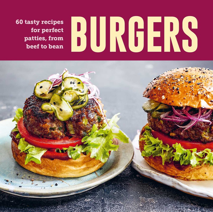 Burgers | Book by Ryland Peters & Small | Official Publisher Page ...