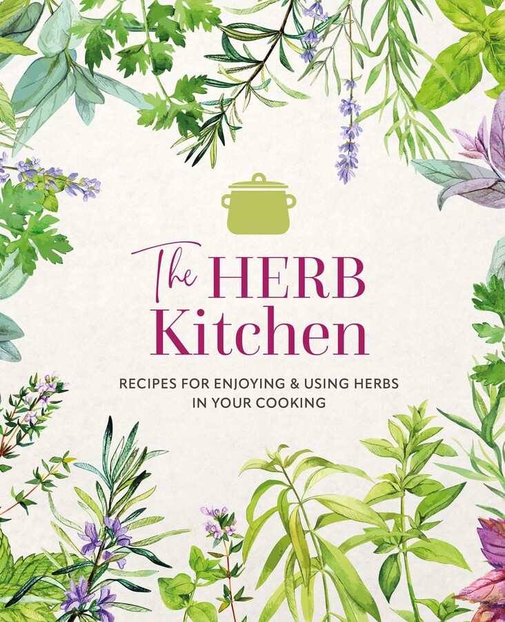 The Herb Kitchen | Book by Ryland Peters & Small | Official Publisher Page | Simon & Schuster