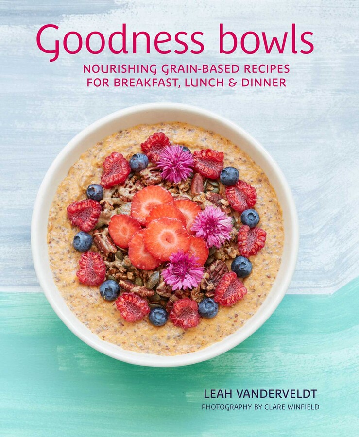Goodness Bowls | Book by Leah Vanderveldt | Official Publisher Page ...