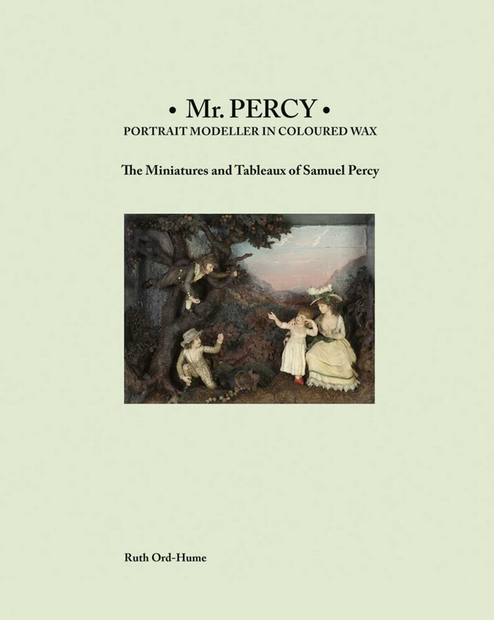 Mr Percy: Portrait Modeller in Coloured Wax: The Miniatures and ...