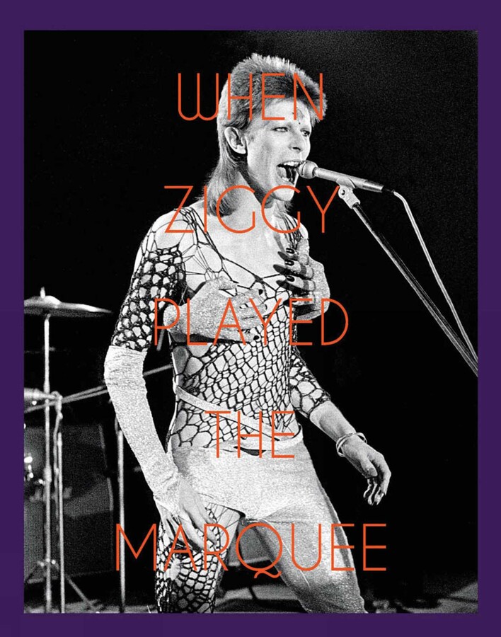 When Ziggy Played the Marquee | Book by Terry O'Neill | Official ...