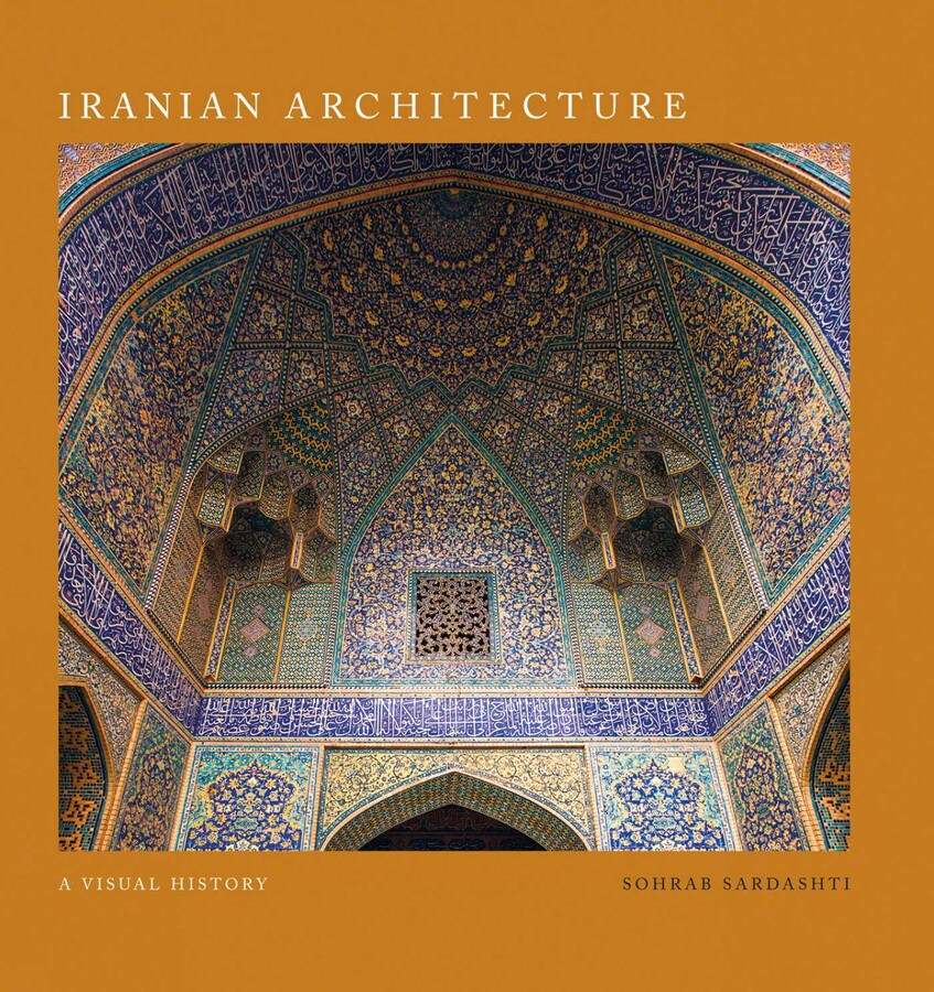 Iranian Architecture | Book by Sohrab Sardashti | Official Publisher ...