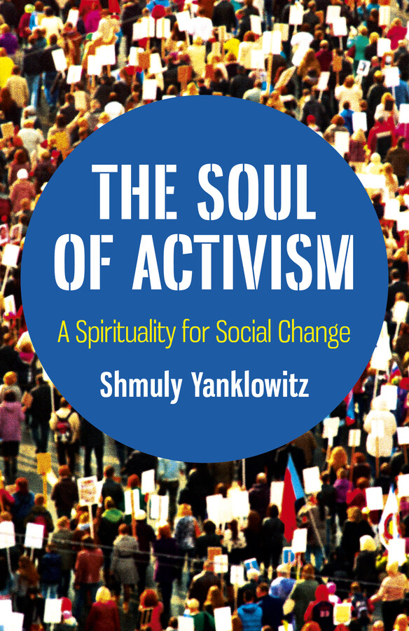 The Soul of Activism | Book by Shmuly Yanklowitz | Official Publisher ...
