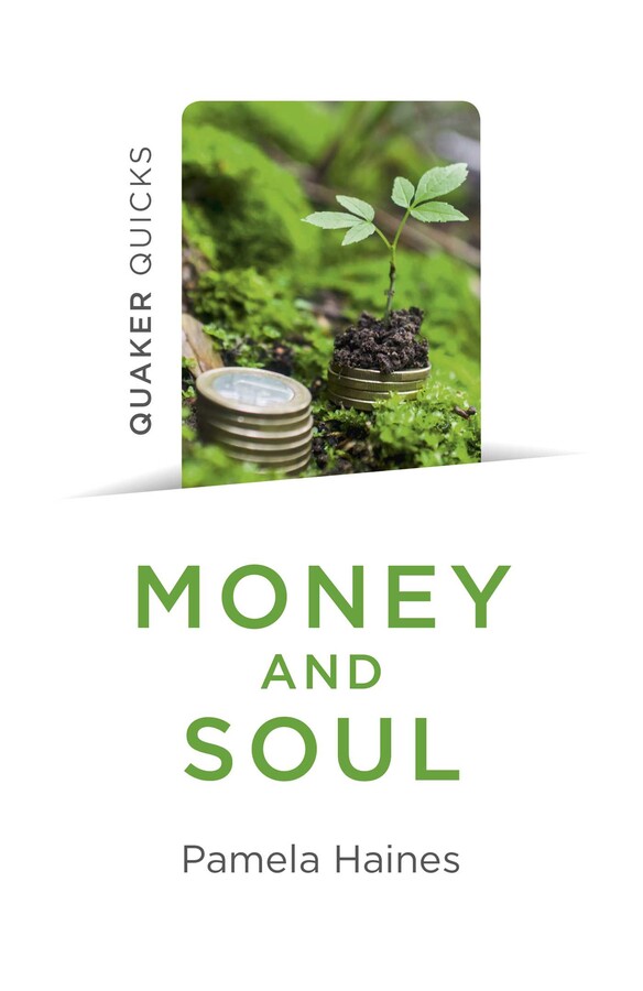 Quaker Quicks - Money and Soul eBook by Pamela Haines | Official ...