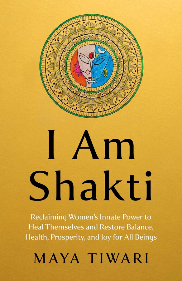 I Am Shakti eBook by Maya Tiwari | Official Publisher Page | Simon ...