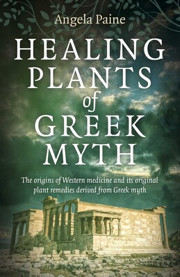 Healing Plants of Greek Myth eBook by Angela Paine | Official Publisher ...
