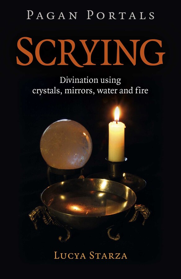 Pagan Portals - Scrying | Book by Lucya Starza | Official Publisher ...