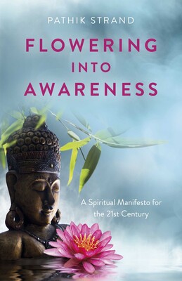Flowering Into Awareness | Book by Pathik Strand | Official Publisher Page | Simon & Schuster