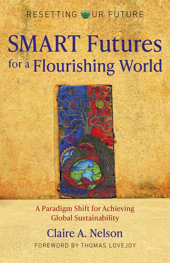SMART Futures for a Flourishing World | Book by Claire A. Nelson ...