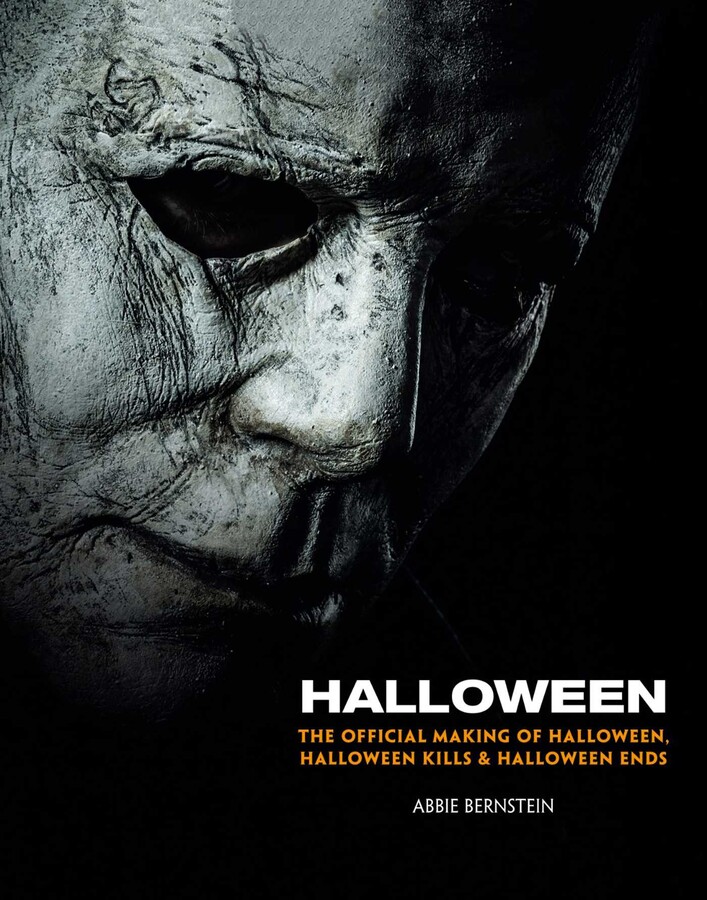 Halloween: The Official Making of Halloween, Halloween Kills and ...