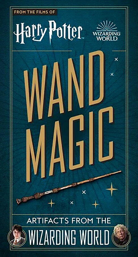 Harry Potter - Wand Magic: Artifacts from the Wizarding World | Book by ...
