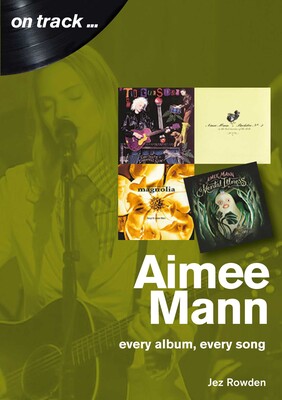 Aimee Mann | Book by Jez Rowden | Official Publisher Page | Simon ...