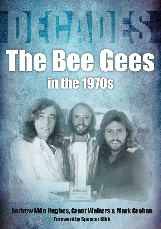 Bee Gees in the 1970s | Book by Andrew Mon Hughes, Mark Croham, Grant ...