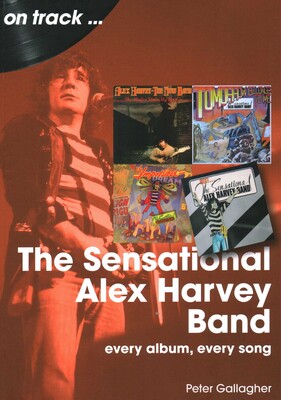 Sensational Alex Harvey Band | Book by Peter Gallagher | Official ...