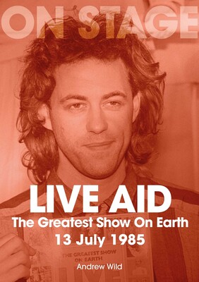 Live Aid | Book by Andrew Wild | Official Publisher Page | Simon ...