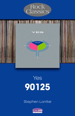Yes - 90125 | Book by Stephen Lambe | Official Publisher Page | Simon ...