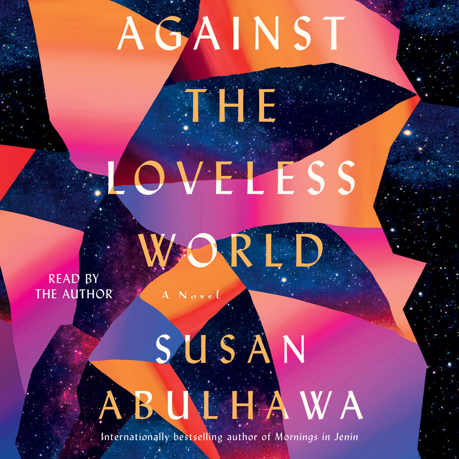 Against the Loveless World Audiobook by susan abulhawa | Official ...