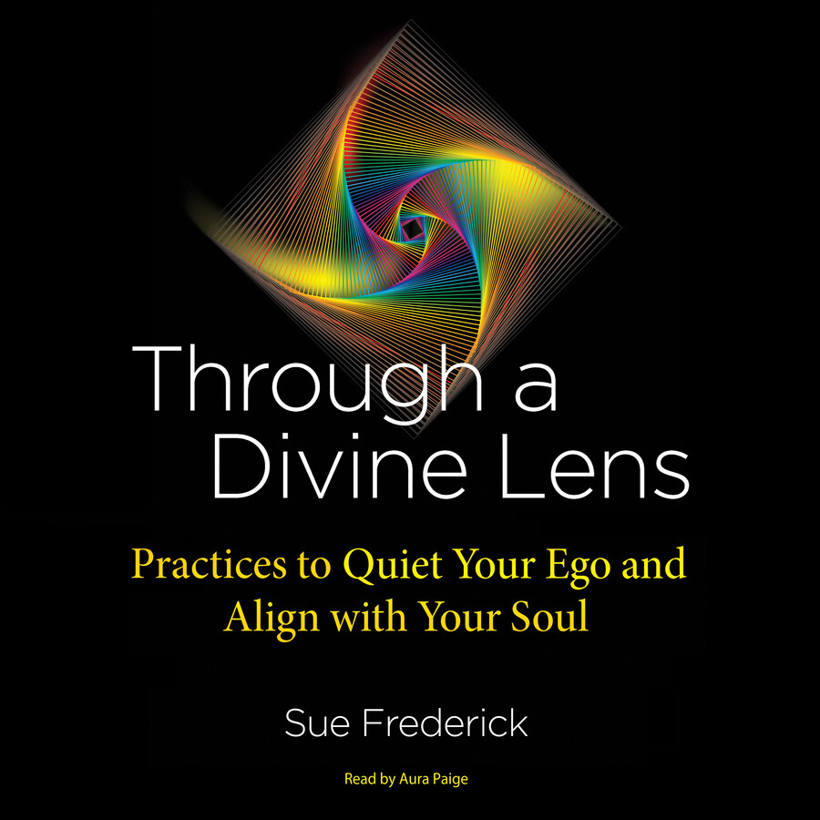 Through a Divine Lens Audiobook by Sue Frederick, Aura Paige | Official Publisher Page | Simon ...