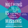 Nothing Is Missing Audiobook by Nicole Walters | Official Publisher ...