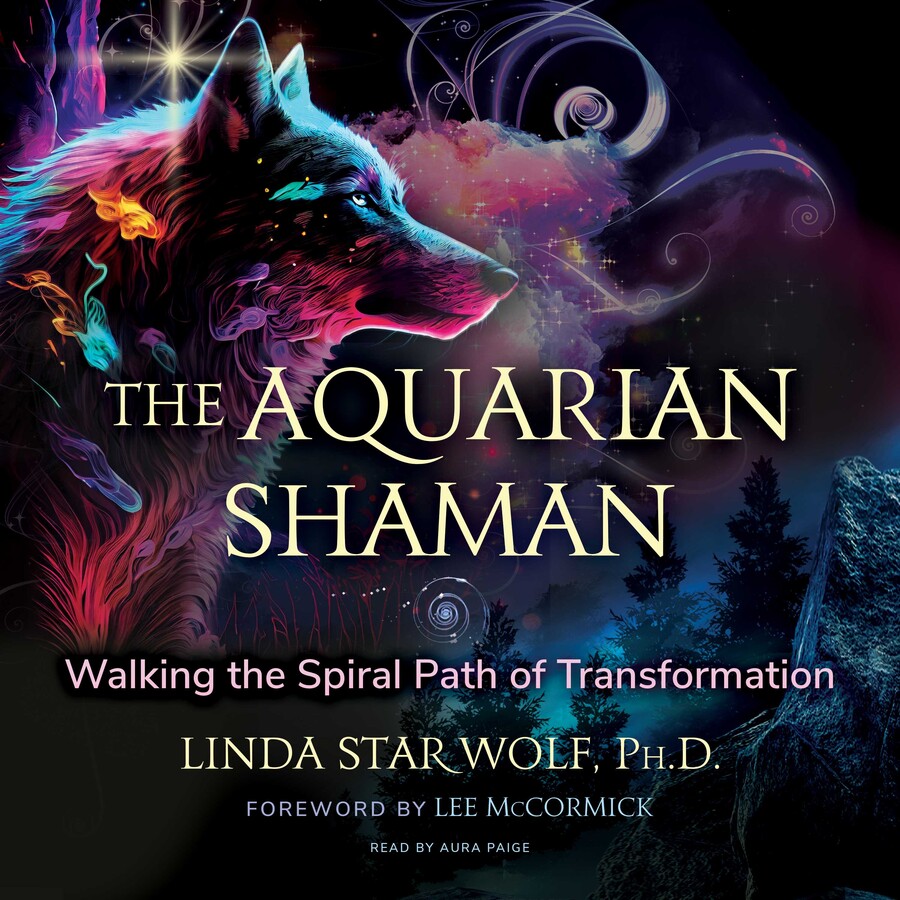 The Aquarian Shaman Audiobook by Linda Star Wolf, Lee McCormick, Aura ...