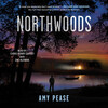 Northwoods | Book by Amy Pease | Official Publisher Page | Simon & Schuster