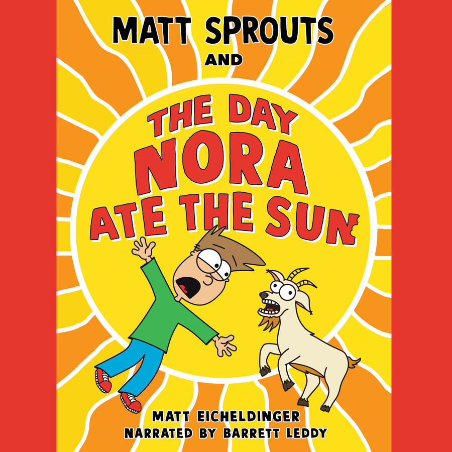 Matt Sprouts and the Day Nora Ate the Sun Audiobook by Matthew ...