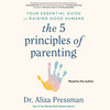The 5 Principles of Parenting | Book by Aliza Pressman | Official ...