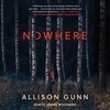 Nowhere | Book by Allison Gunn | Official Publisher Page | Simon & Schuster