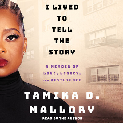 I Lived to Tell the Story Audiobook by Tamika D. Mallory | Official Publisher Page | Simon ...