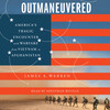 Outmaneuvered | Book by James A. Warren | Official Publisher Page ...