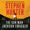 The Gun Man Jackson Swagger | Book by Stephen Hunter | Official ...
