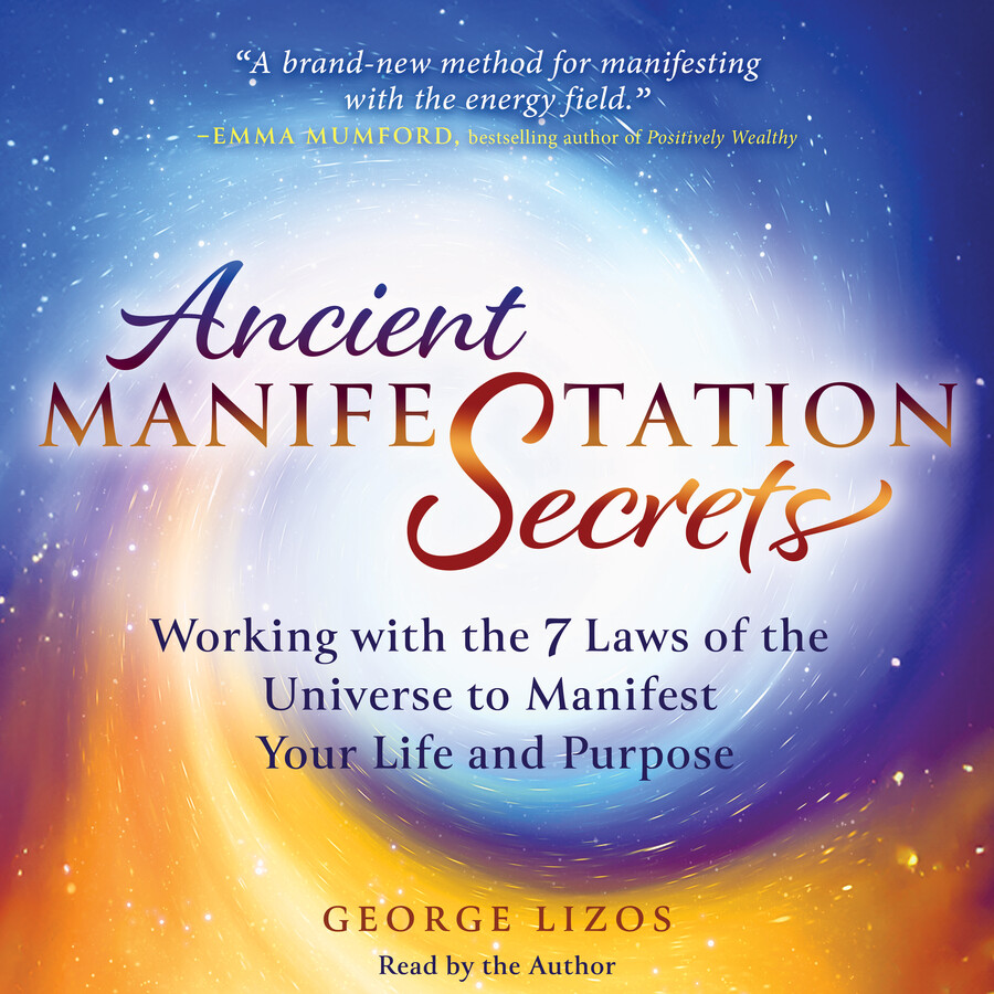 Ancient Manifestation Secrets Audiobook by George Lizos, Emma Mumford ...