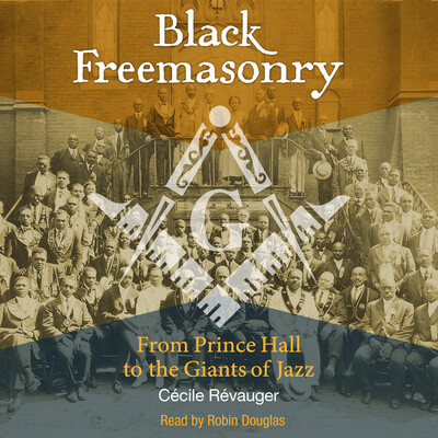 Black Freemasonry Audiobook by Cécile Révauger, Robin Douglas ...