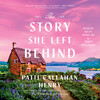The Story She Left Behind | Book by Patti Callahan Henry | Official ...
